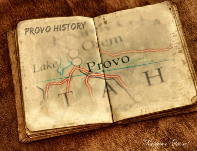 The History of Provo Utah: A Journey to the Past